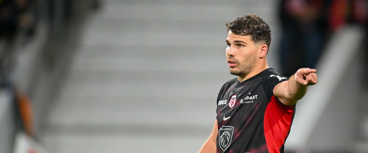 Champions Cup – Les compositions de Toulouse – Ulster : Antoine Dupont ...